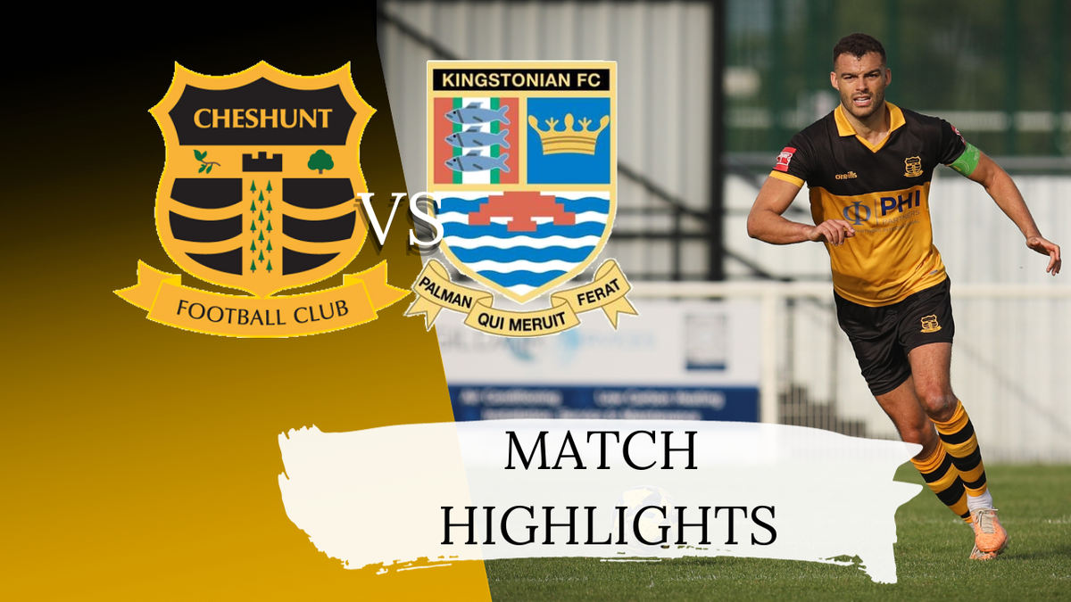 Cheshunt FC VS Kingstonian FC Highlights – Cheshunt Football Club