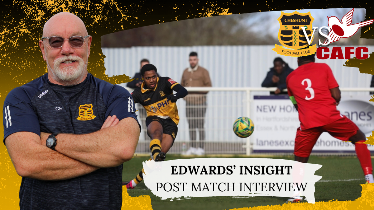 Edwards’ Insight Post Match Interview – Cheshunt Football Club