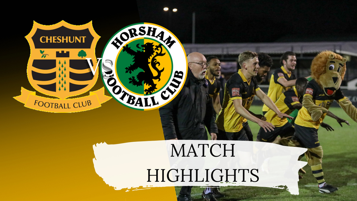 Match Highlights Cheshunt FC VS Horsham FC – Cheshunt Football Club