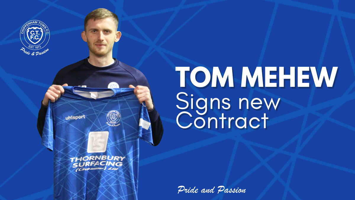Tom Mehew signs new deal with CTFC – Chippenham Town FC