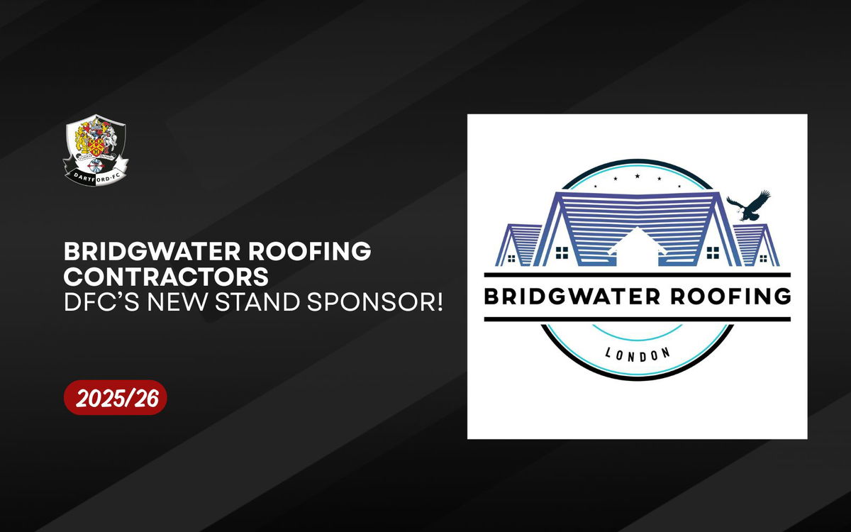Bridgwater Roofing Contractors – DFC’s new stand sponsor! – Dartford FC