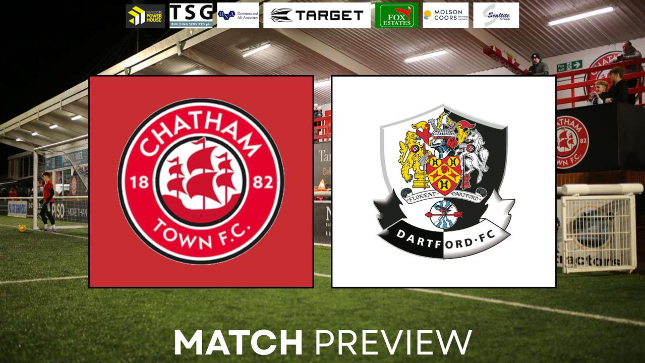 MATCH PREVIEW – Chatham Town v Dartford – Dartford FC