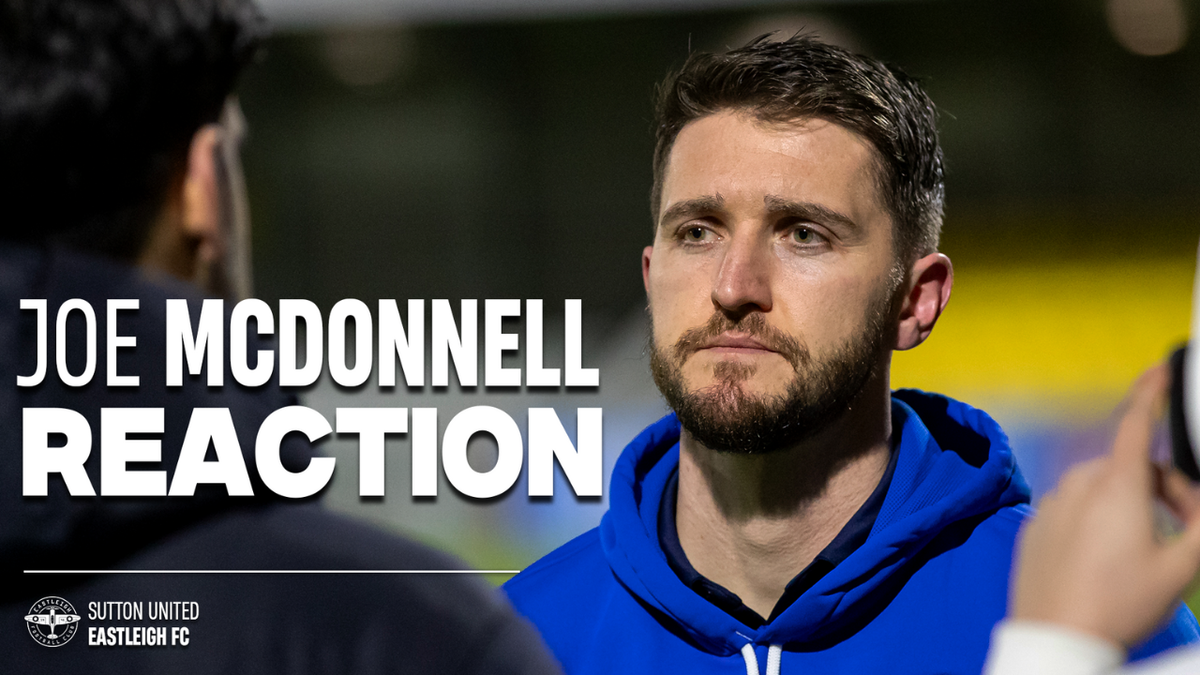 Reaction: Joe McDonnell Post Sutton-Defeat – Eastleigh FC