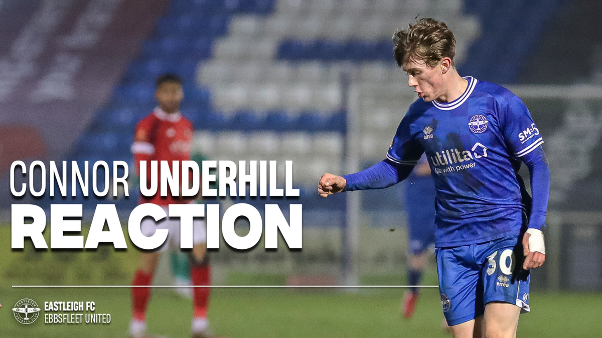 Reaction: Connor Underhill Post-Ebbsfleet Win – Eastleigh FC