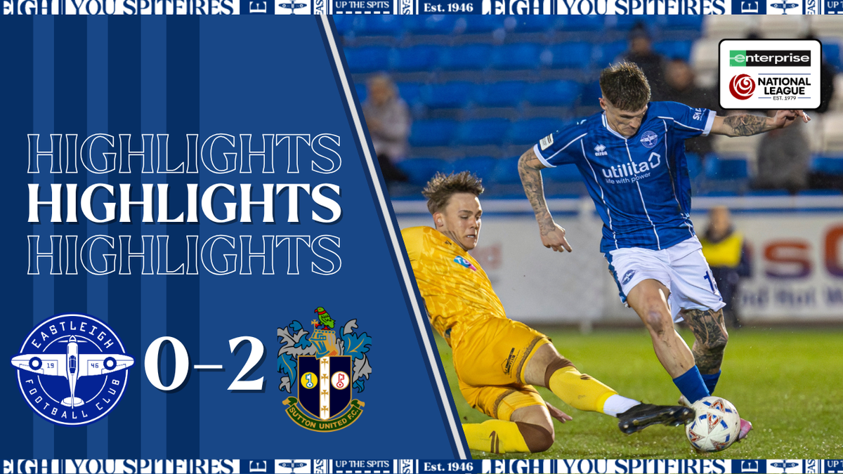 Highlights: Eastleigh 0-2 Sutton United – Eastleigh FC