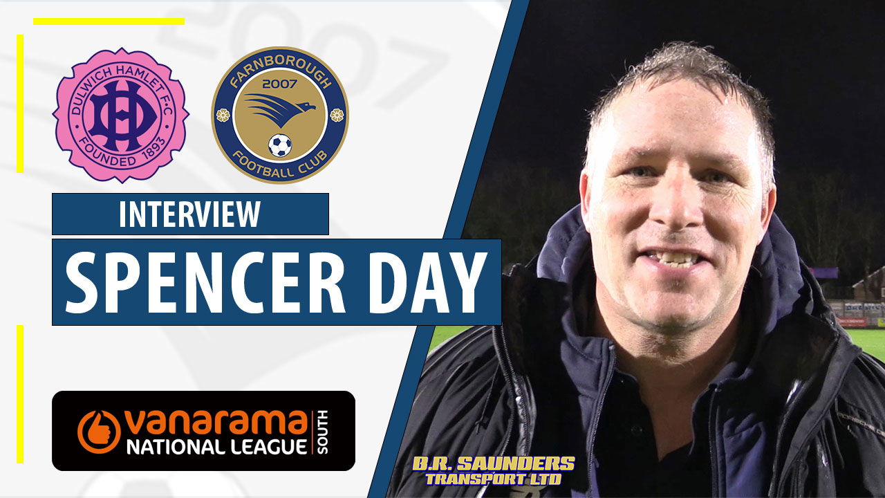 Spencer Day Post Dulwich Hamlet (A) – Farnborough FC