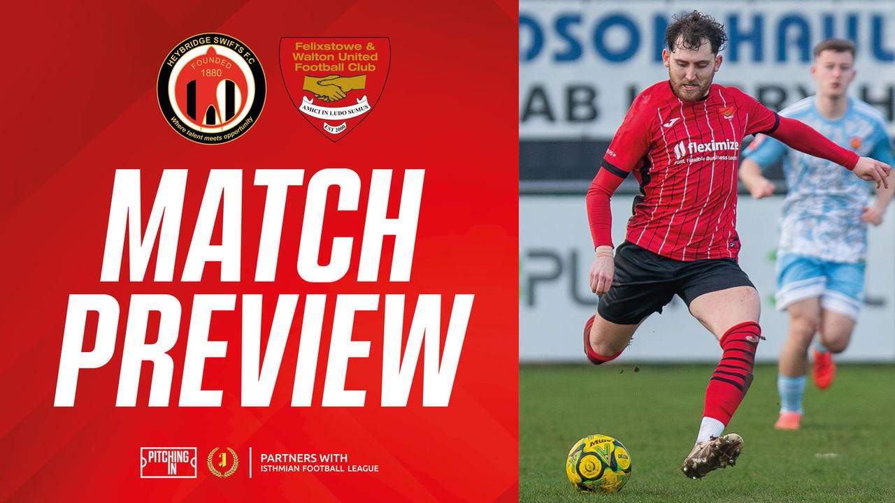 Match Preview: Heybridge Swifts vs Seasiders – Felixstowe & Walton United