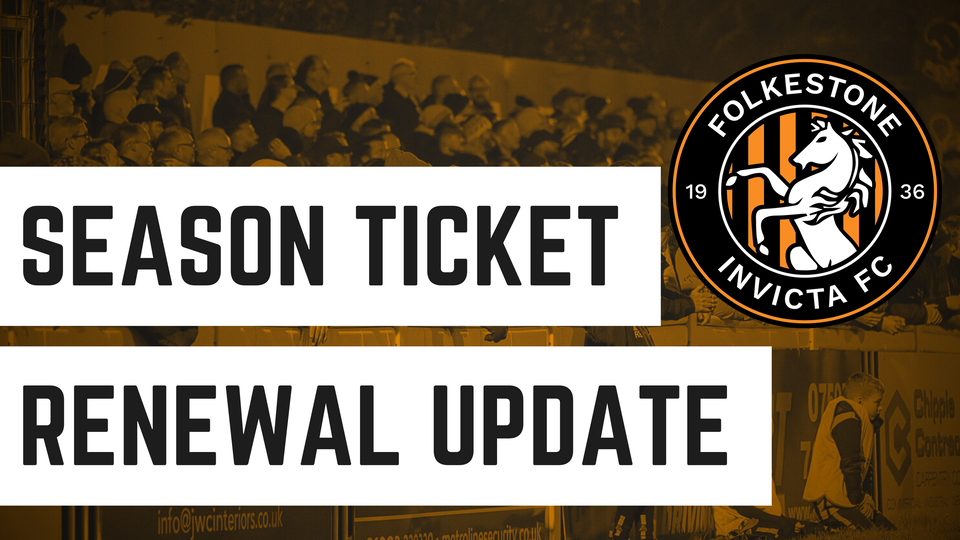 Season Ticket Renewals Update – Folkestone Invicta FC