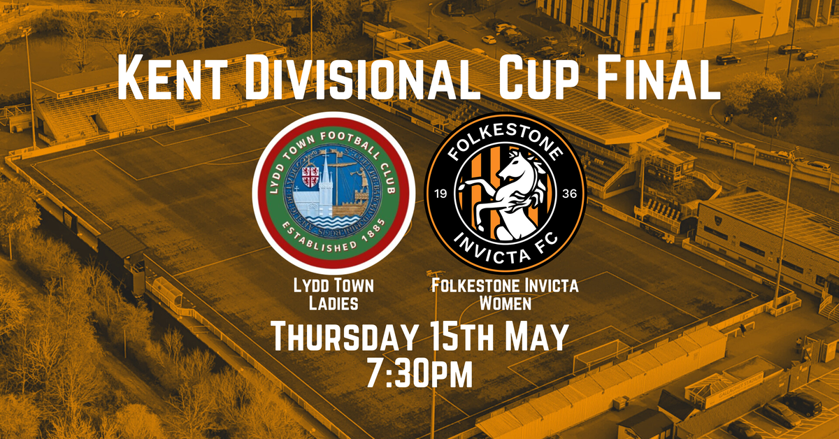 Kent Divisional Cup Final 2025 (15/05/25) – Folkestone Invicta FC