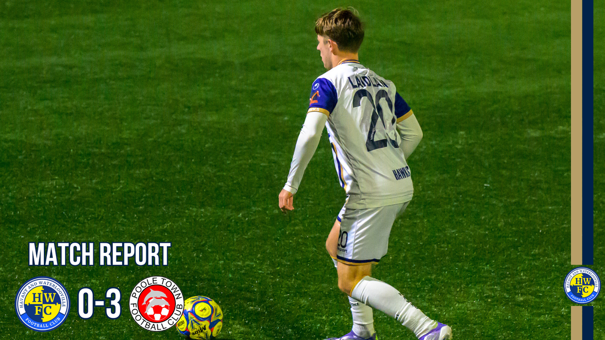 Report | Hawks 0-3 Poole Town – Havant & Waterlooville FC