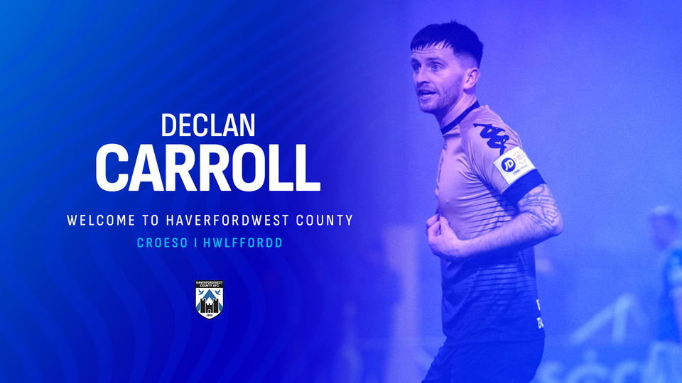 Haverfordwest County sign Declan Carroll for remainder of the season ...