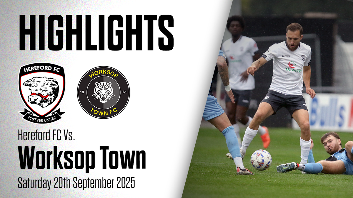 HIGHLIGHTS: Hereford 2-1 Worksop Town FC – Hereford FC