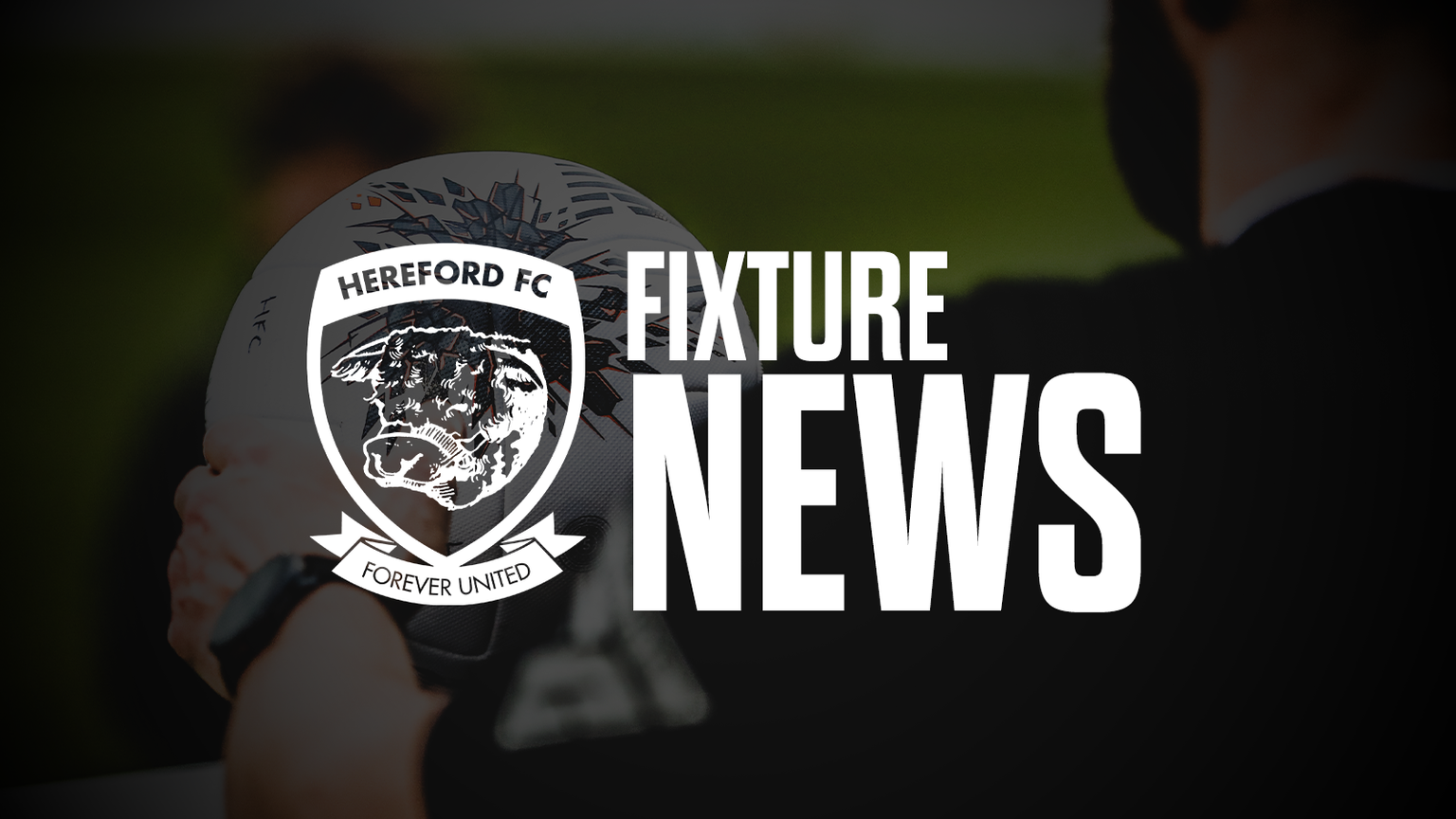 FIXTURE UPDATE: Scarborough and Chester Matches Relocated – Hereford FC