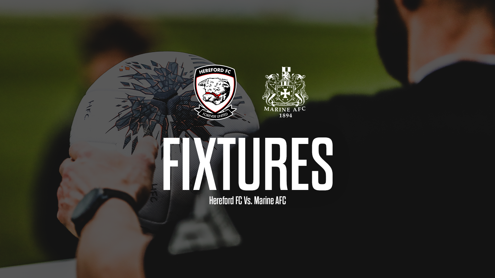 FIXTURES: New Dates For Both Marine Matches – Hereford FC