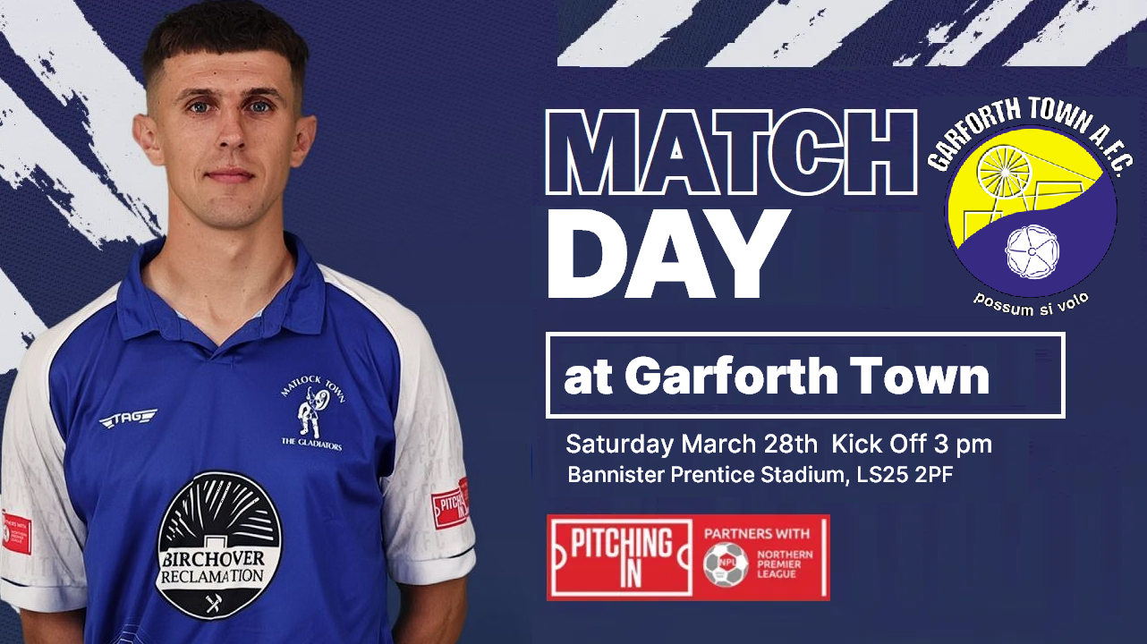 Today: Gladiators @ Garforth Town – Matlock Town
