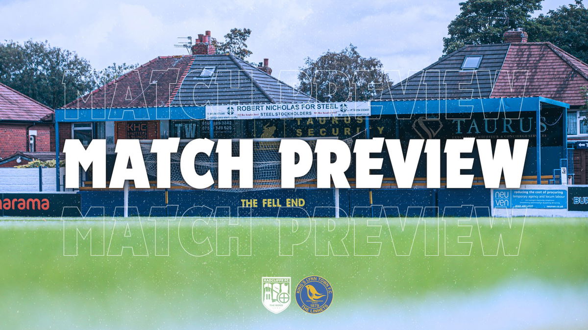 Match Preview – King’s Lynn Town (H) – Radcliffe Football Club