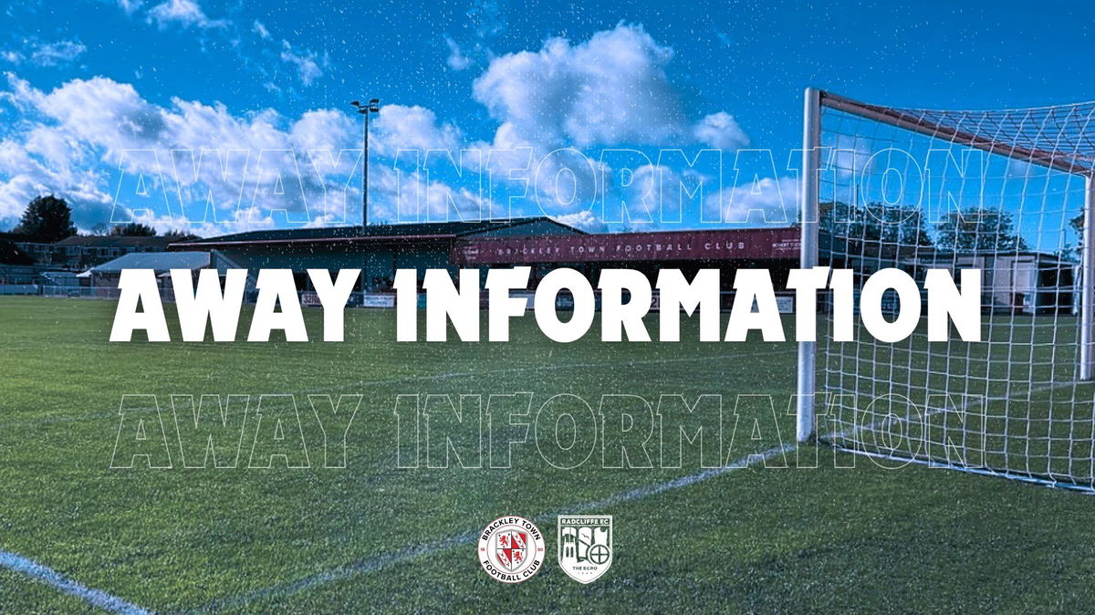 Away Information – Brackley Town – Radcliffe Football Club