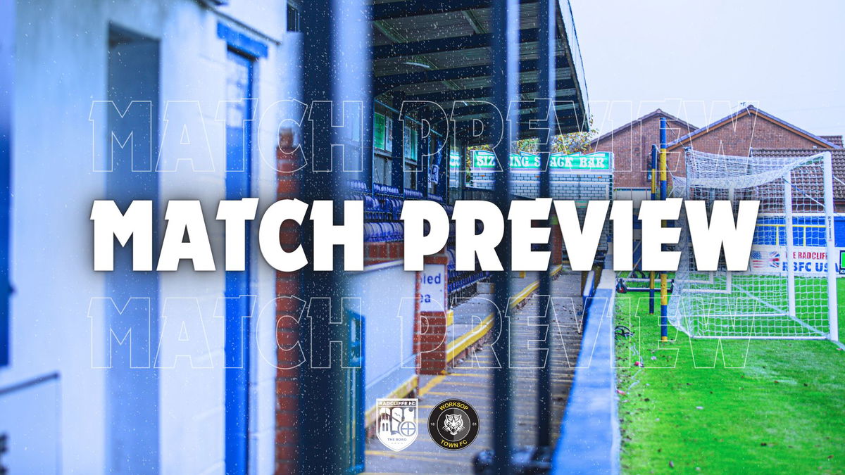 Match Preview – Worksop Town (H) – Radcliffe Football Club