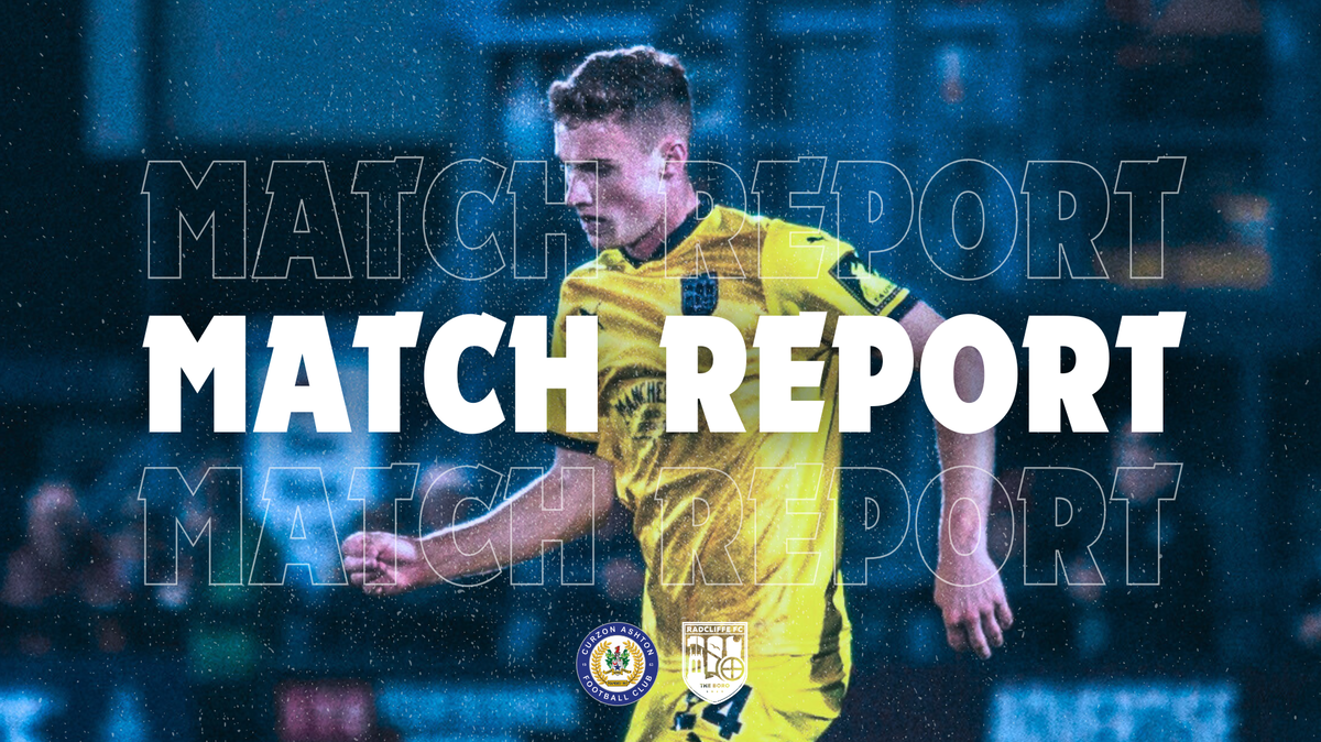 Match Report – Curzon Ashton 1-1 Radcliffe – Radcliffe Football Club