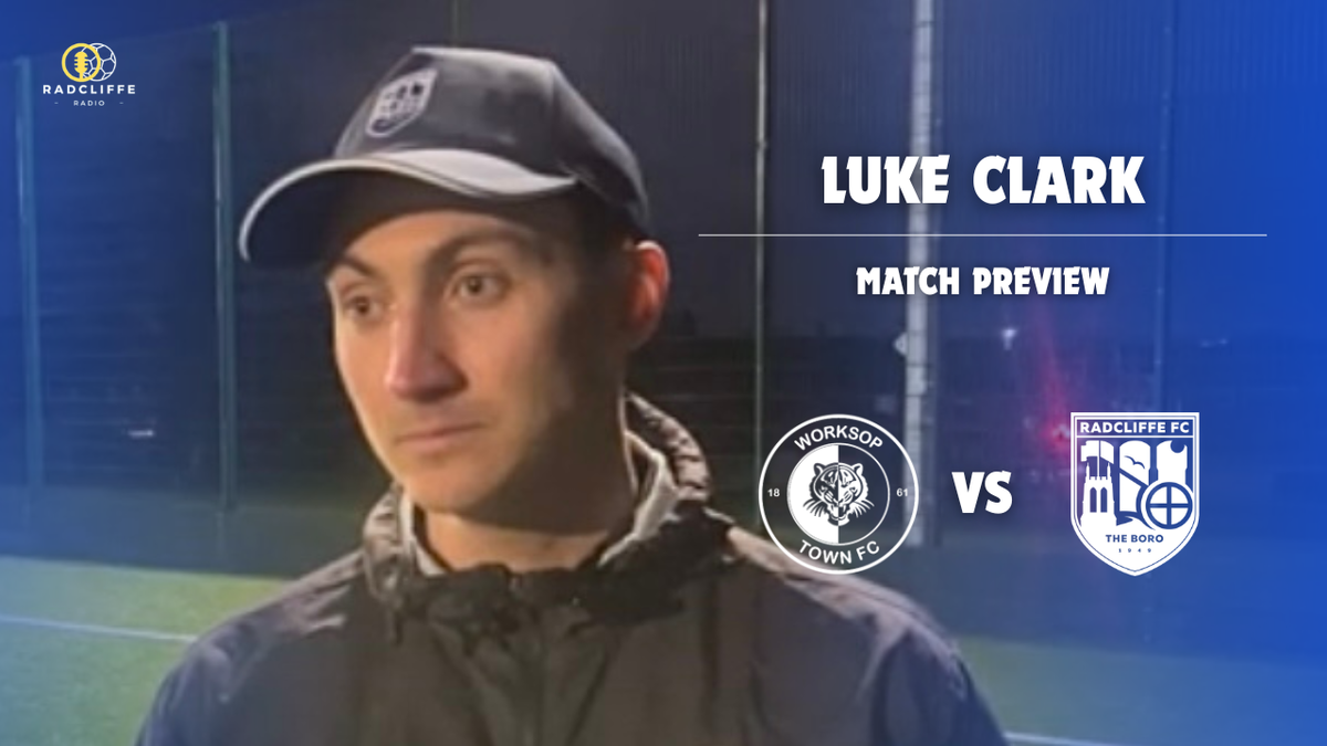 Worksop Town Pre-Match Interview | Luke Clark – Radcliffe Football Club