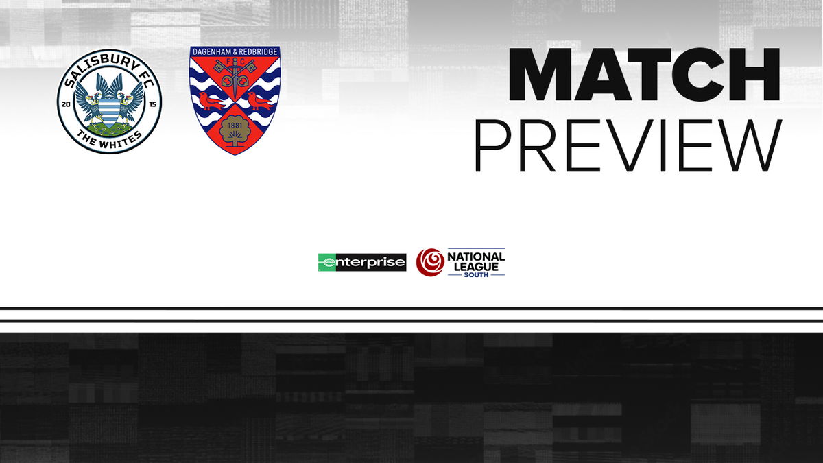 Match Preview: Salisbury V Dagenham & Redbridge – Salisbury FC