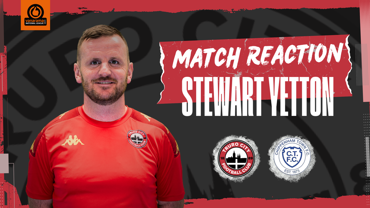 Stewart Yetton Post Chippenham Town (h) – Truro City FC