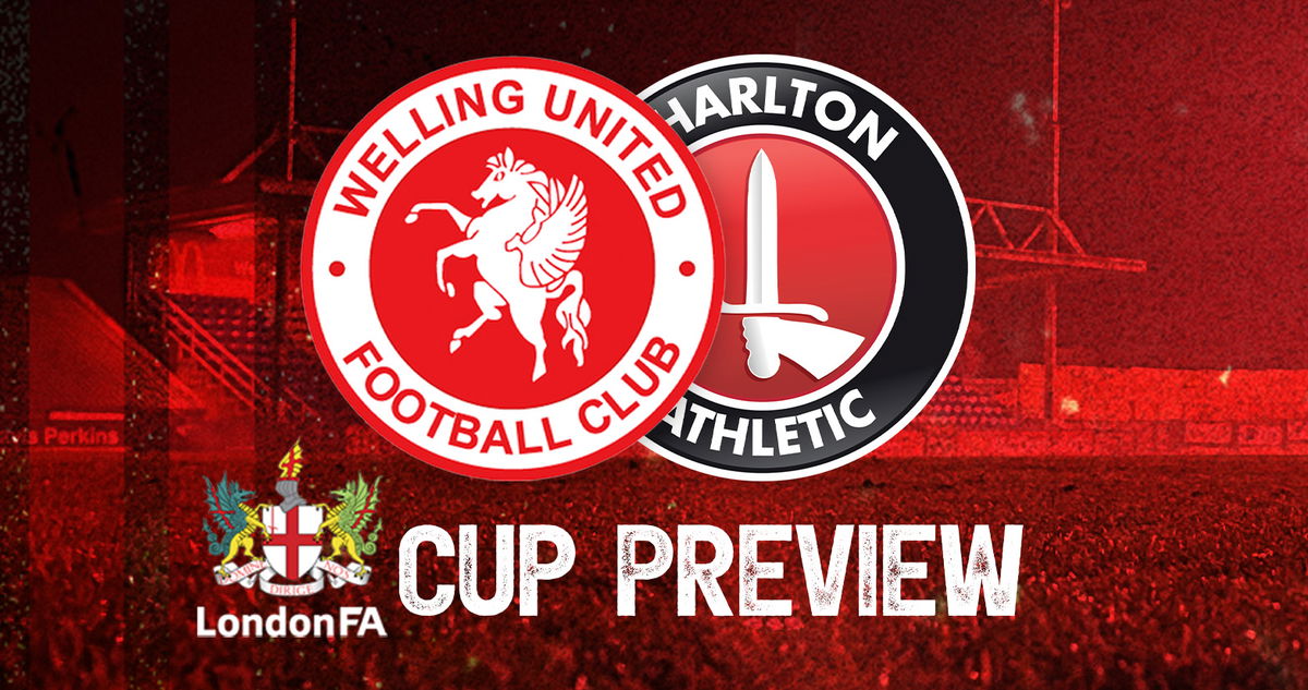 LONDON SENIOR CUP PREVIEW | Welling United v Charlton Athletic U21s ...
