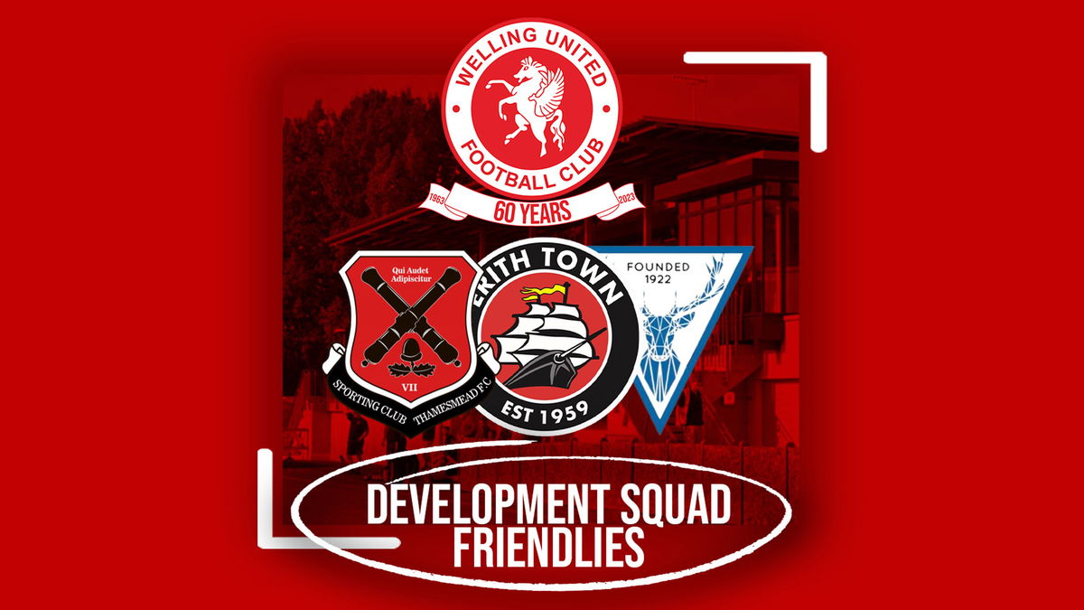 Development squad friendly fixtures confirmed – Welling United