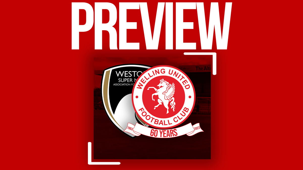 MATCH PREVIEW | Weston-super-Mare v Welling United – Welling United