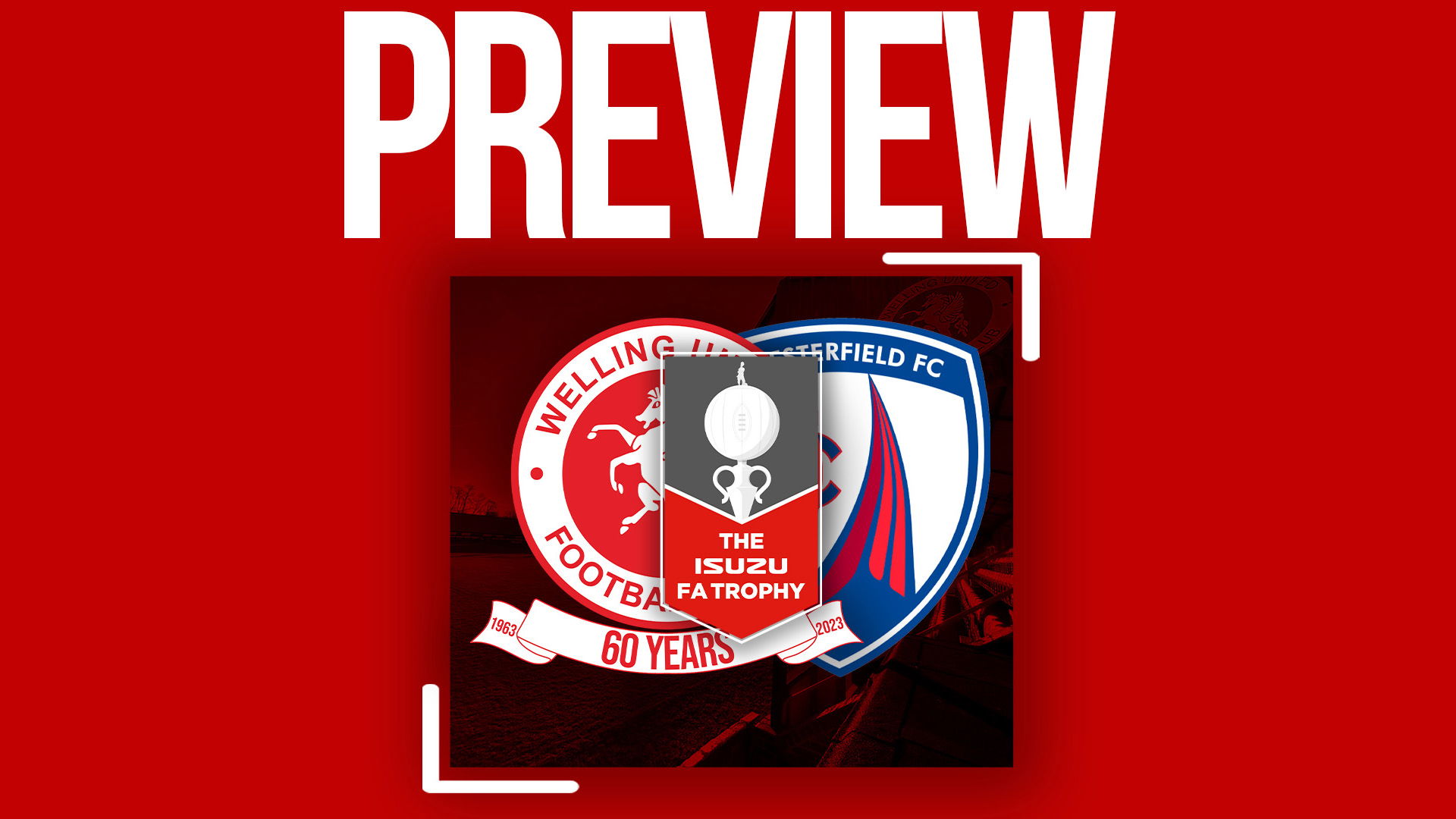 FA TROPHY PREVIEW | Welling United v Chesterfield – Welling United