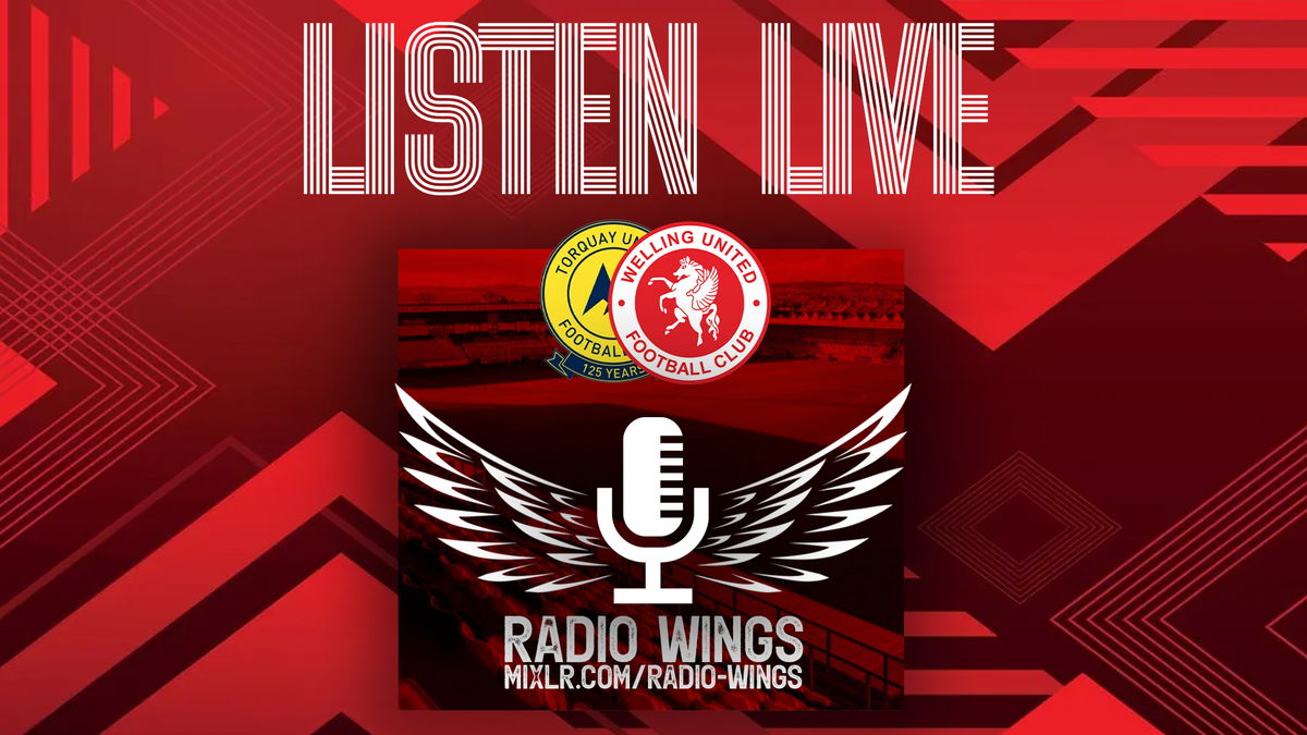 LISTEN LIVE | Torquay United v Welling United – Welling United