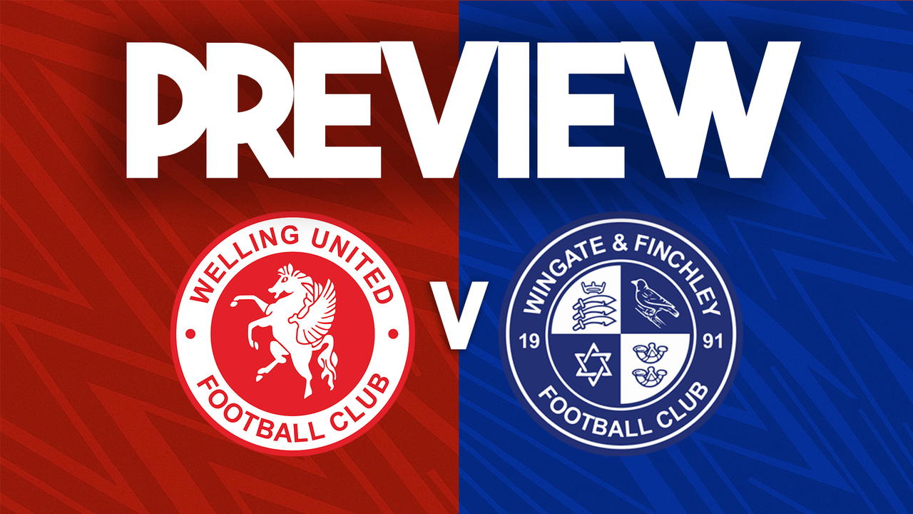 MATCH PREVIEW | Welling United v Wingate & Finchley – Welling United