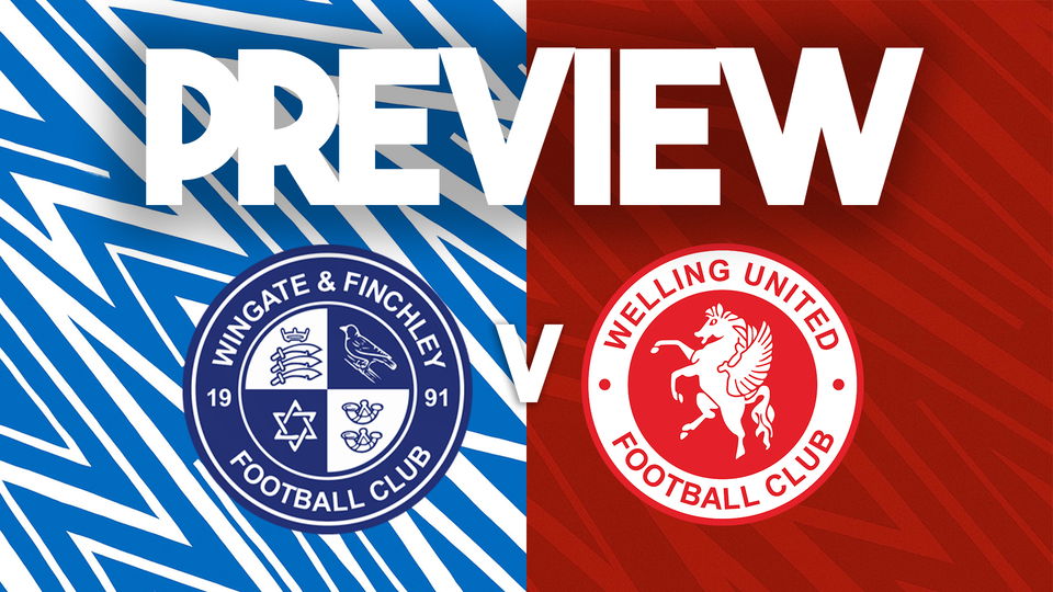 MATCH PREVIEW | Wingate & Finchley vs Welling United – Welling United