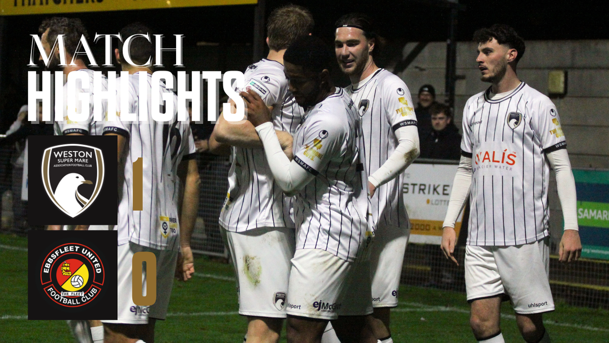 Match Highlights: WsM AFC 1 – 0 Ebbsfleet United – Weston-super-Mare AFC