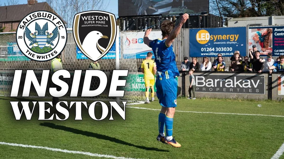 Inside Weston #011: Vs Salisbury (A) – Weston-super-Mare AFC