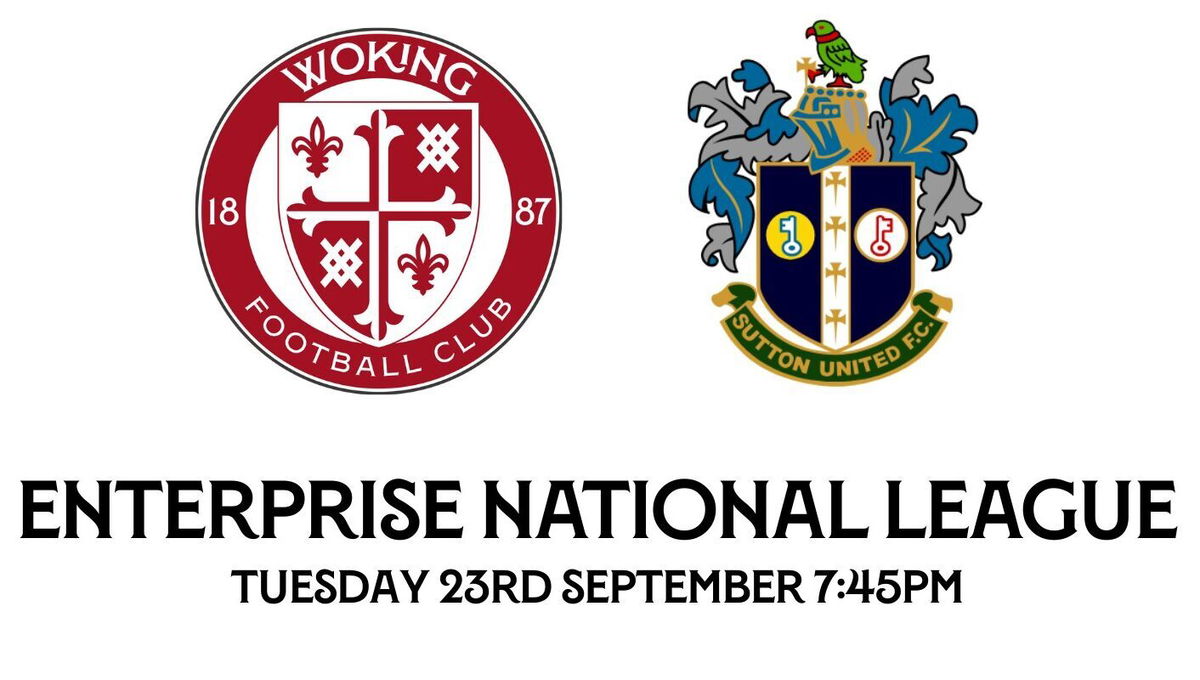 AHEAD OF THE GAME: Sutton United (H) – Woking FC